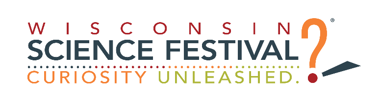 Wisconsin Science Festival Wisconsin Science Festival